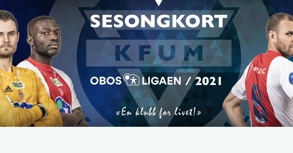 Sikre deg årets sesongkort / KFUM Sikre deg årets sesongkort / KFUM